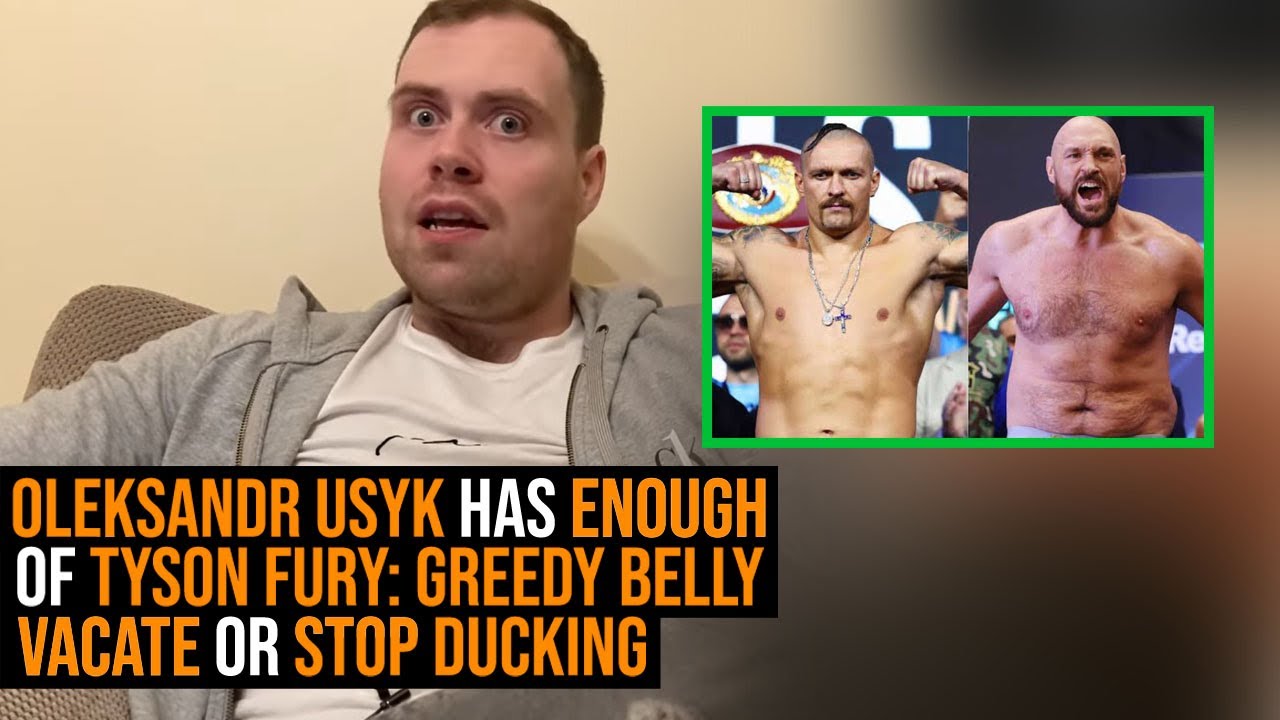 😱OLEKSANDR USYK HAS ENOUGH OF TYSON FURY: GREDDY BELLY STOP DUCKING OR ...