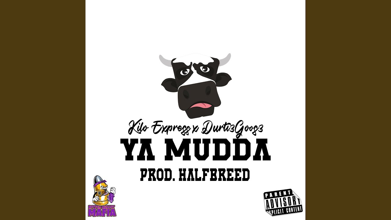 Ya Mudda (feat. Durti3Goos3) - YouTube
