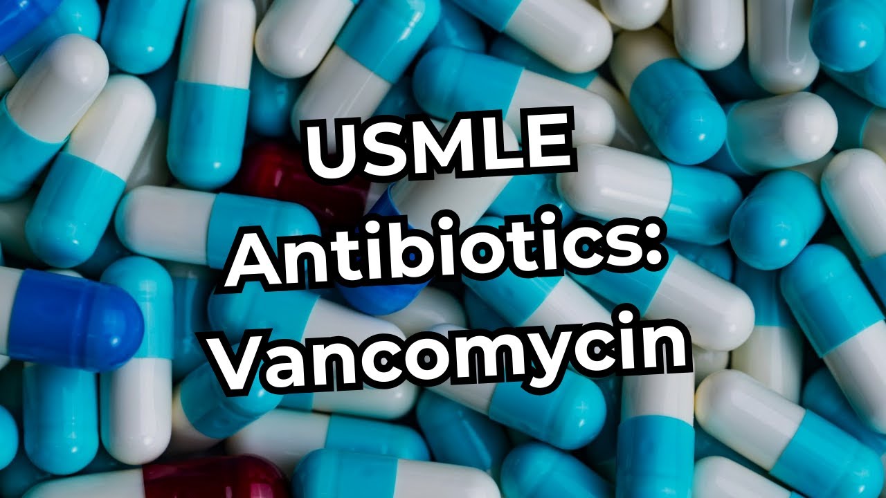 USMLE Step 1 Antibiotics: Vancomycin - YouTube