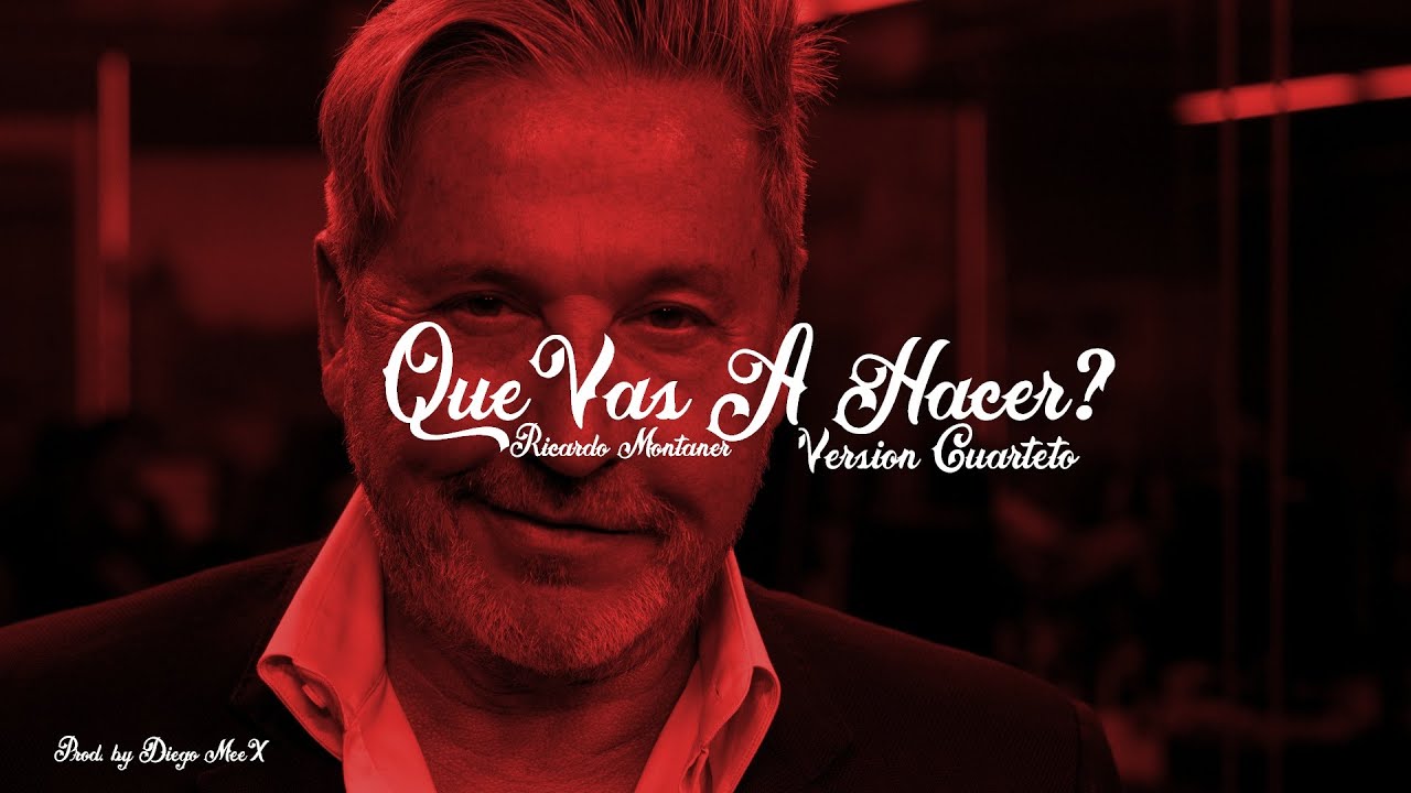 ¿Que Vas A Hacer? - Ricardo Montaner (Versión Cuarteto) - YouTube