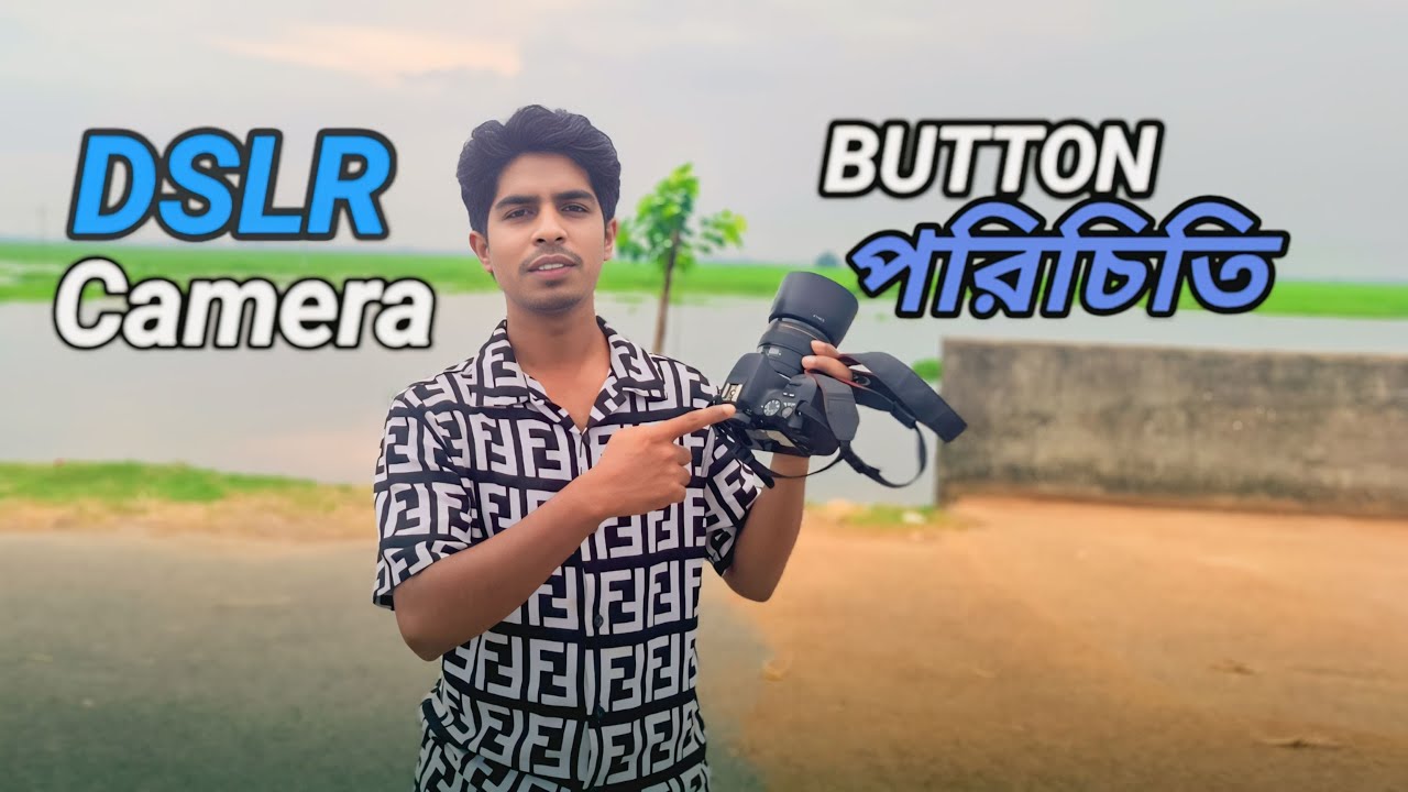 DSLR Camera কিভাবে চালাবো! Mastering DSLR Camera Buttons for Perfect ...