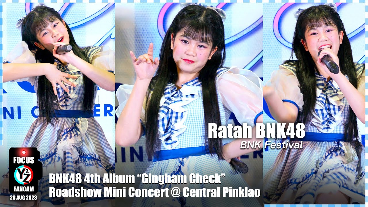 Ratah BNK48 Fancam - BNK Festival | BNK48 4th Album Gingham Check Roadshow @ Central Pinklao ...