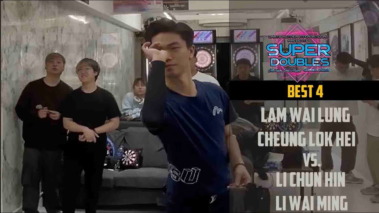 DARTS HUNTER SUPER DOUBLES 2023 SUMMER :: LI CHUN HIN&LI WAI MING VS LAM WAI LUNG&CHEUNG LOK HEI ...