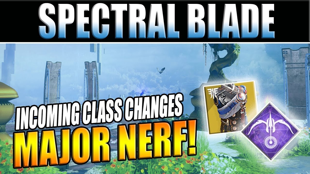 Destiny 2 | MAJOR Spectral Blades Nerfs/Changes Announced! - YouTube
