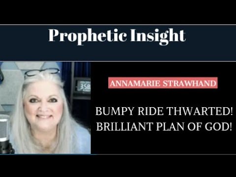 [NEW] Prophetic Word: Bumpy Ride THWARTED - Brilliant Plan of God Going ...