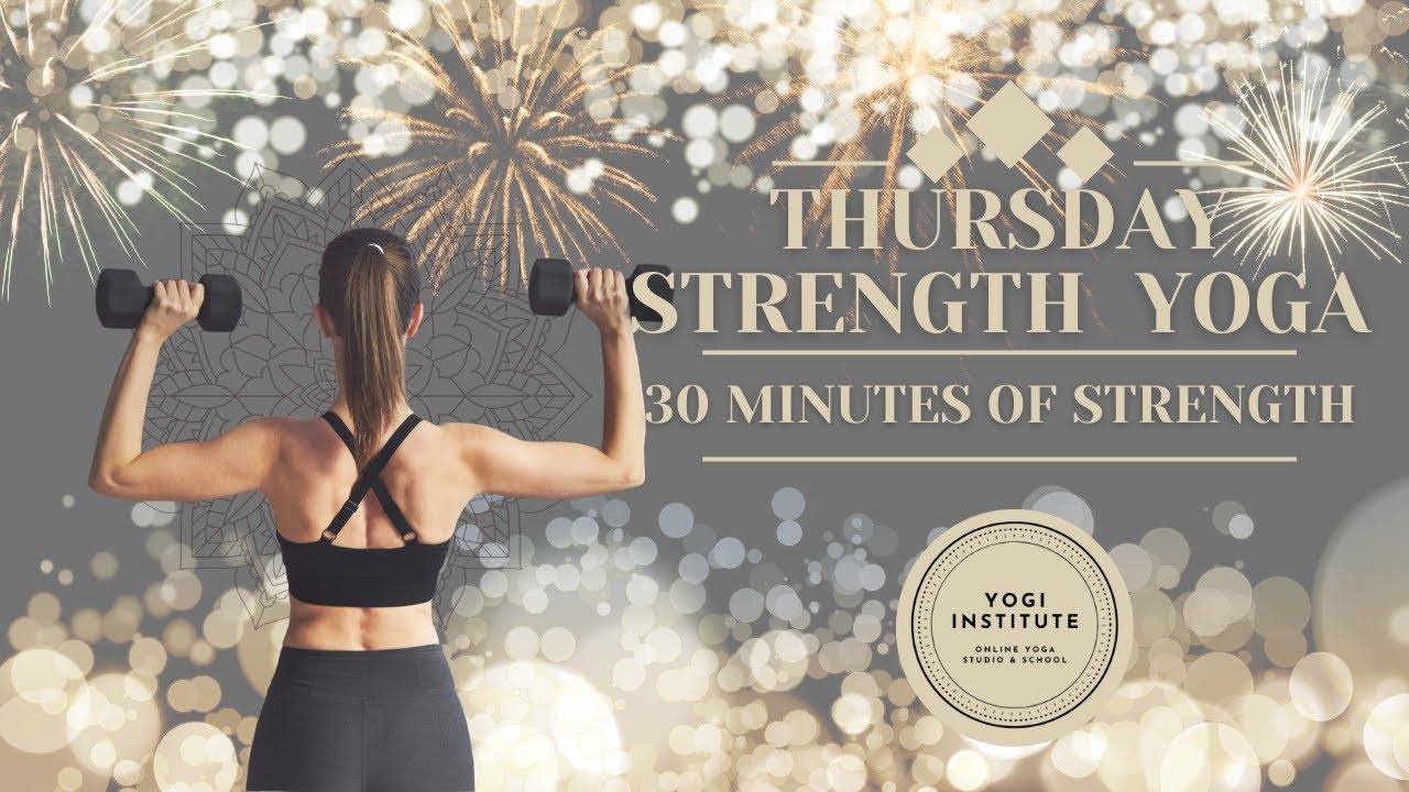 Thursday STRENGTH Yoga CLass/ Yoga With Weights/ Yogi Institute Studio ...