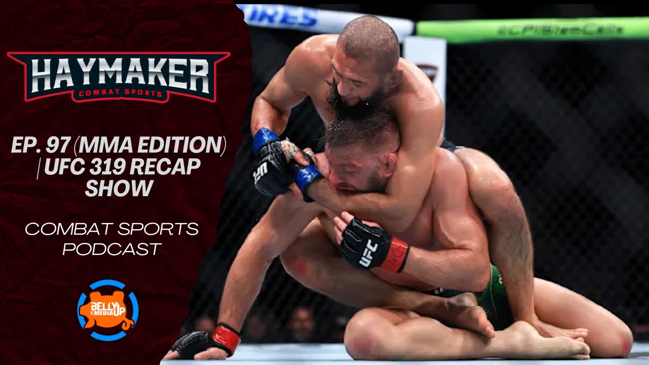 Haymaker Combat Sports Ep. 97 (MMA Edition) | UFC 319 Recap Show - YouTube