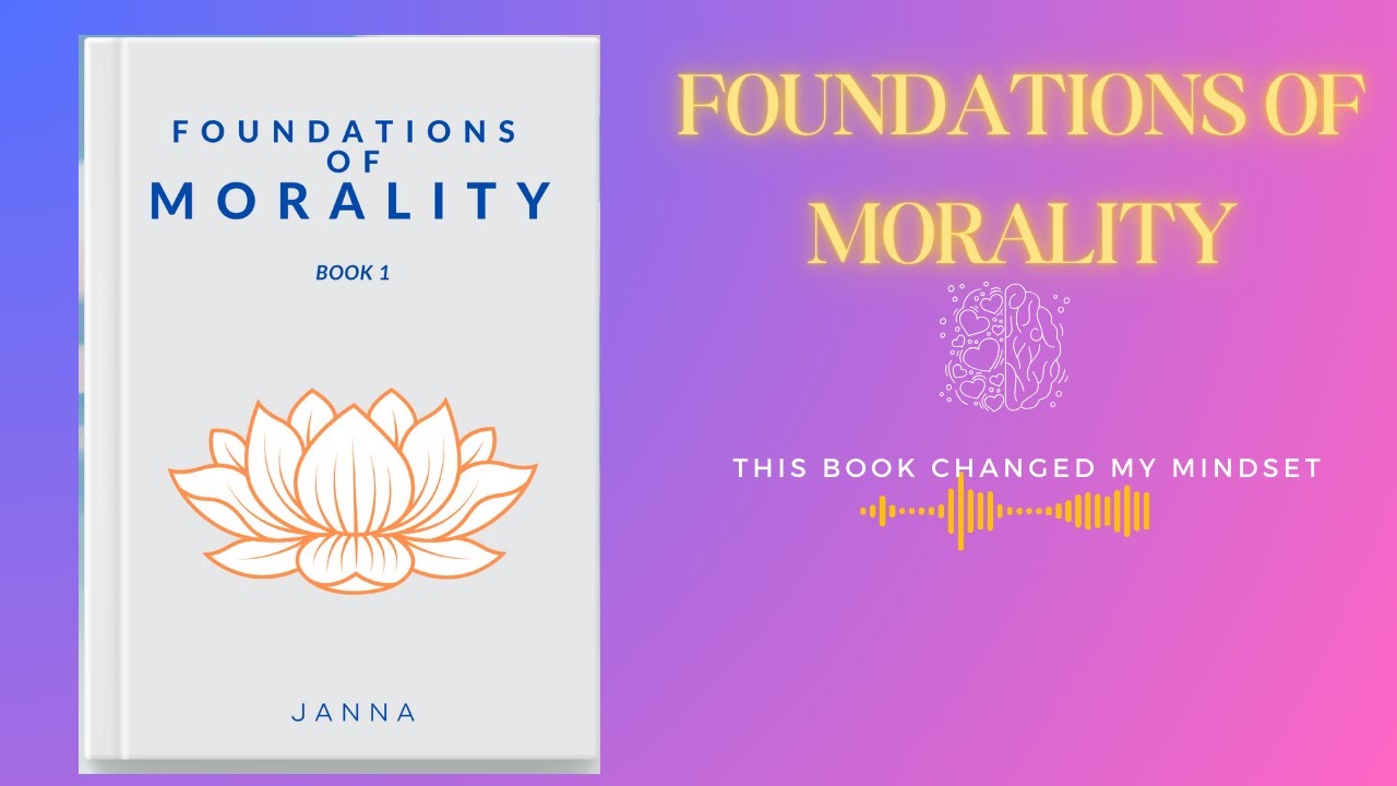 Foundation of morality Chapter (7 - 12) - The Secret to changing your ...