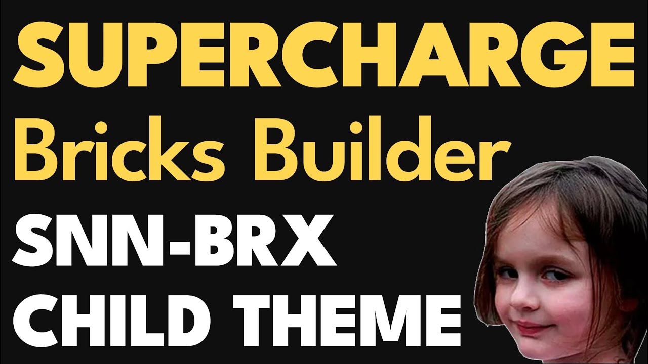 SUPERCHARGE your Bricks Builder - SNN-BRX New Version 0.202 🎉 WordPress ...