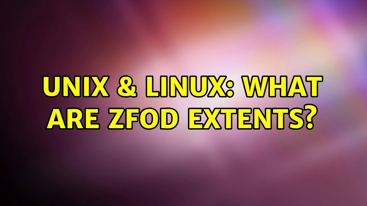 Unix & Linux: What are ZFOD extents? - YouTube