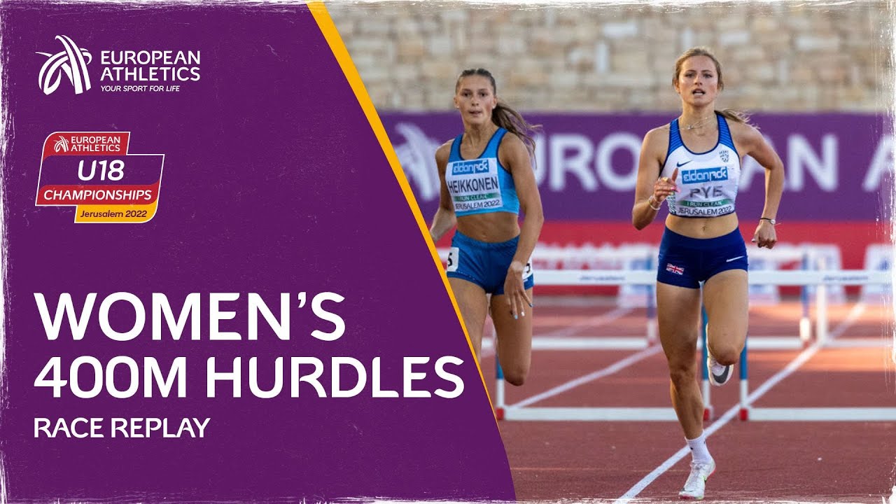 Women's 400m Hurdles Final | Race Replay | European Athletics U18 ...