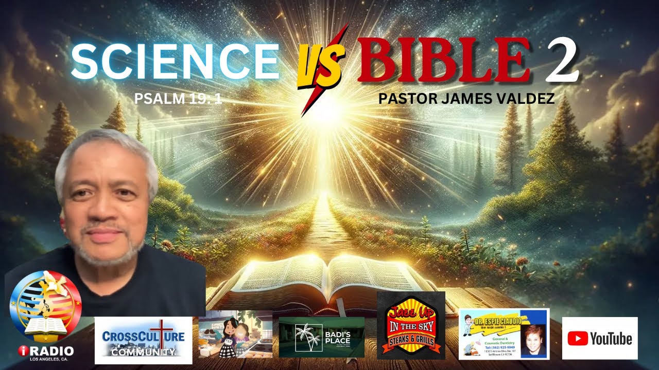 SCIENCE VS BIBLE PART 2 - PASTR. JAMES VALDEZ - YouTube