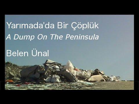 Yarimada'da Bir Çöplük / A Dump in the Peninsula