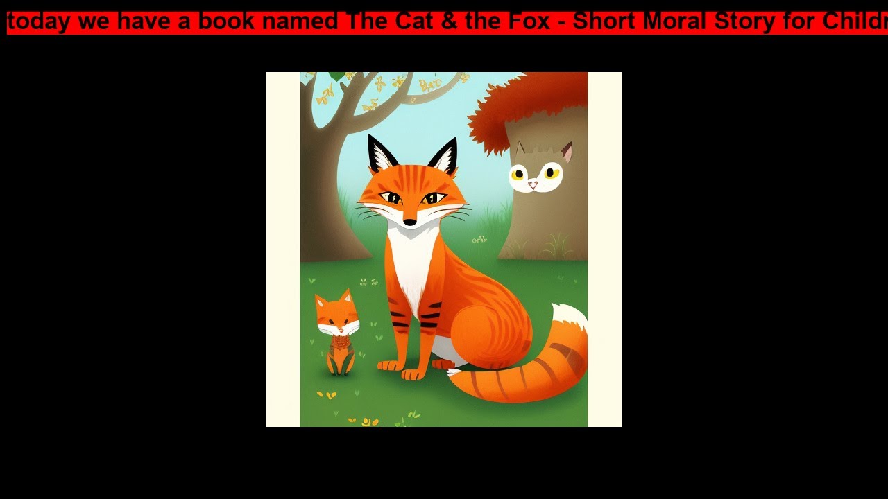 The Cat and the Fox Short Moral Story for Children - YouTube