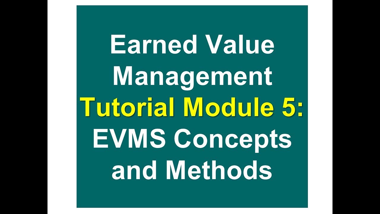 Earned Value Management Tutorial Module 5 EVMS Concepts and Methods ...