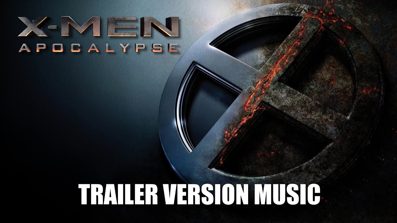 X-MEN: APOCALYPSE Trailer Music Version - YouTube