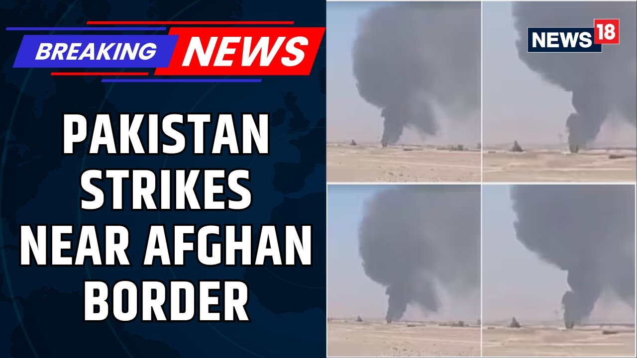 Afghan Vs Pakistan War On? Pak-Afghan Tensions Spikes, Pakistan Strikes ...
