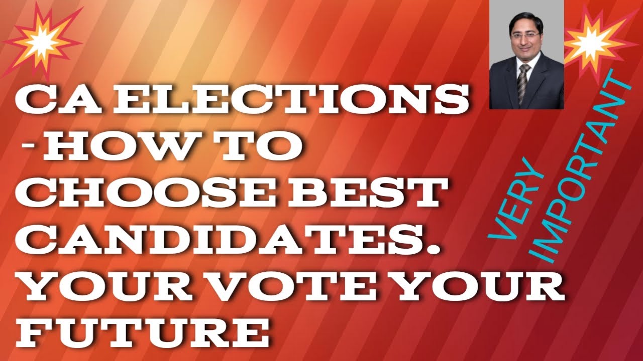🔴CA ELECTIONS -HOW TO CHOOSE BEST CANDIDATES. YOUR VOTE YOUR FUTURE🔴 ...