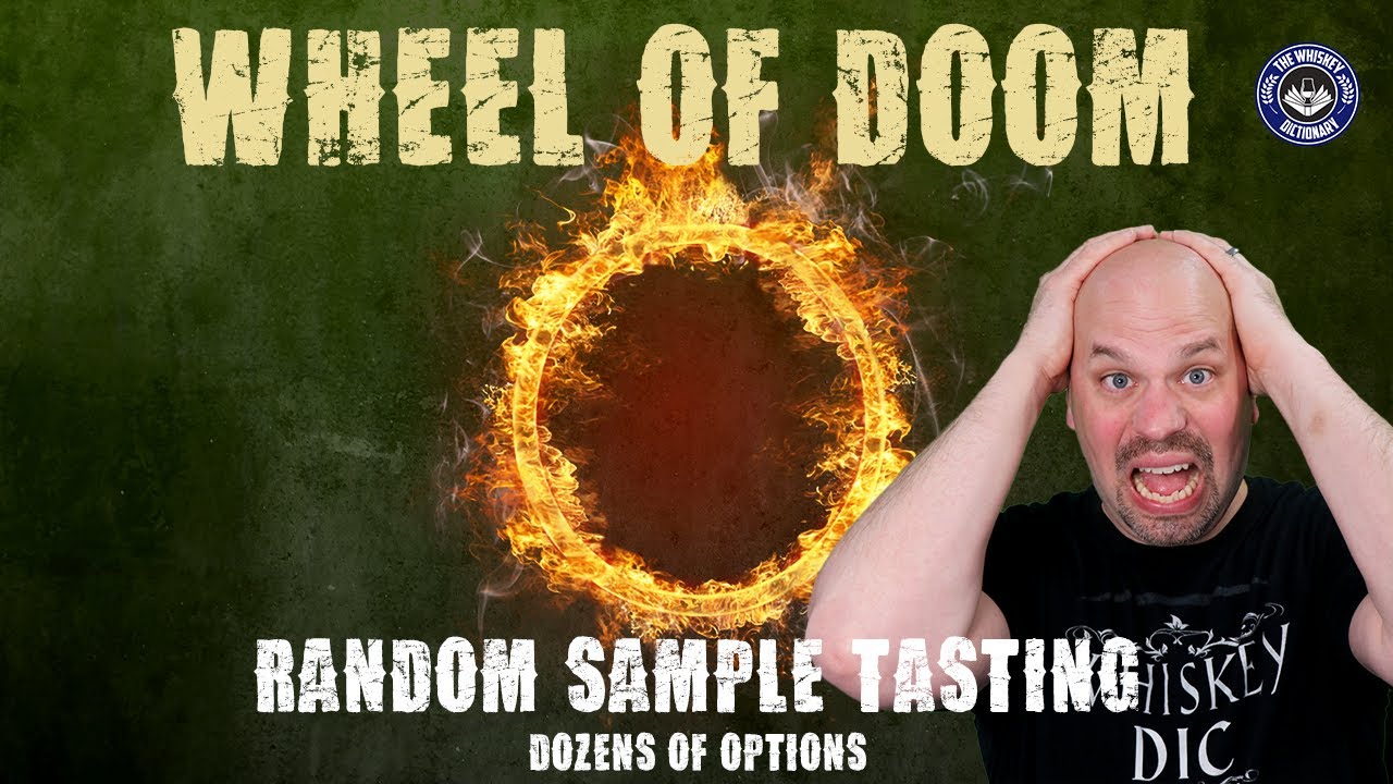 The Wheel of DOOM! (Random Sample Selection!) | The Whiskey Dictionary ...