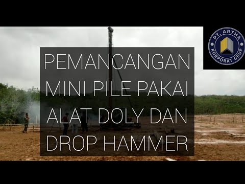 PEMANCANGAN MINI PILE PAKAI ALAT DOLY DAN DROP HAMMER - YouTube