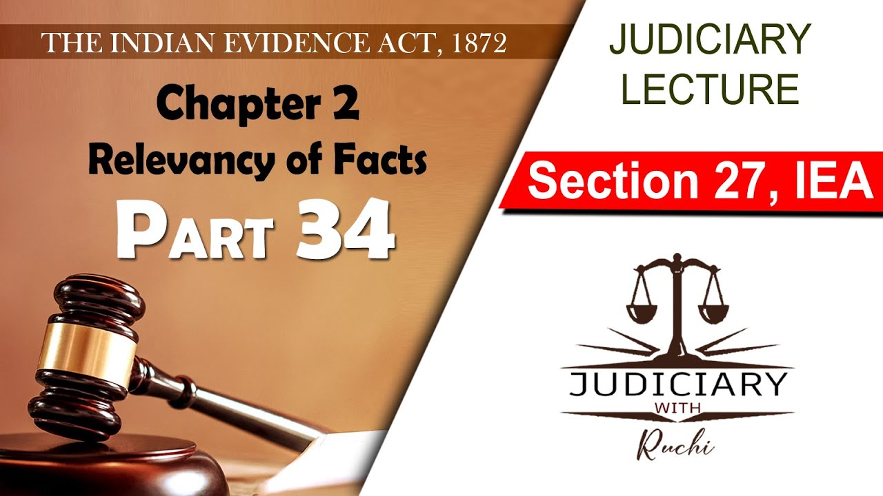 Section 27, Chapter 2 Relevancy of Facts |The Indian Evidence Act 1872 ...