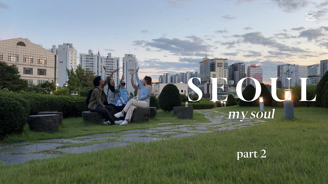 Trip to KOREA! Getting lost in Seoul’s beauty, finding myself in its ...