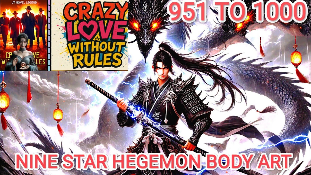 951 TO 1000 NINE STAR HEGEMON BODY ART EPISODE IN HINDI EXPLAINED - YouTube