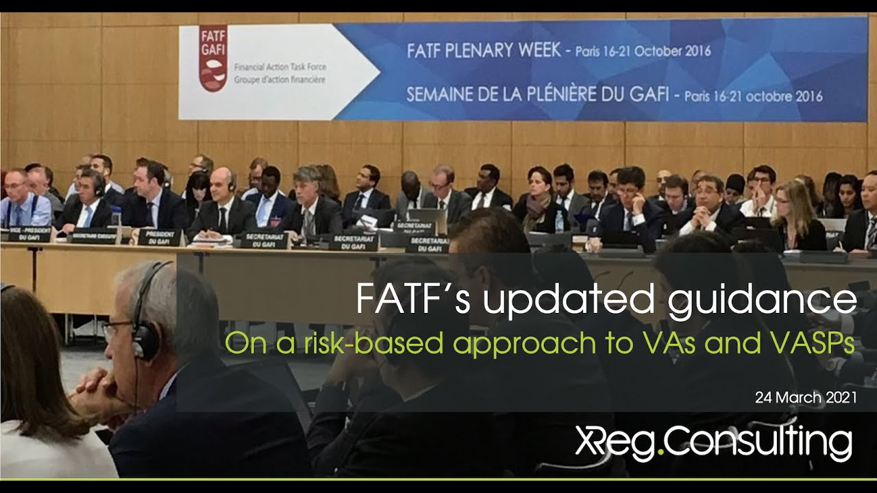 XReg Consulting Briefing Webinar: Updated FATF VA & VASP Guidance - 24 ...