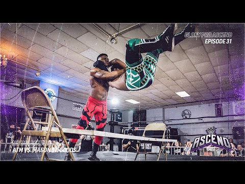 Glory Pro Wrestling ASCEND Ep. 31 No Holds Barred ATM vs. Mason St ...