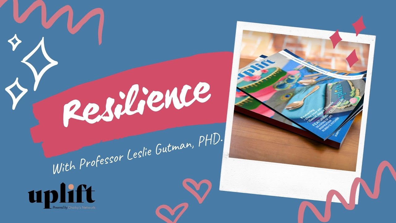 The Uplift Magazine 7 Launch | Resilience with Professor Leslie Gutman ...