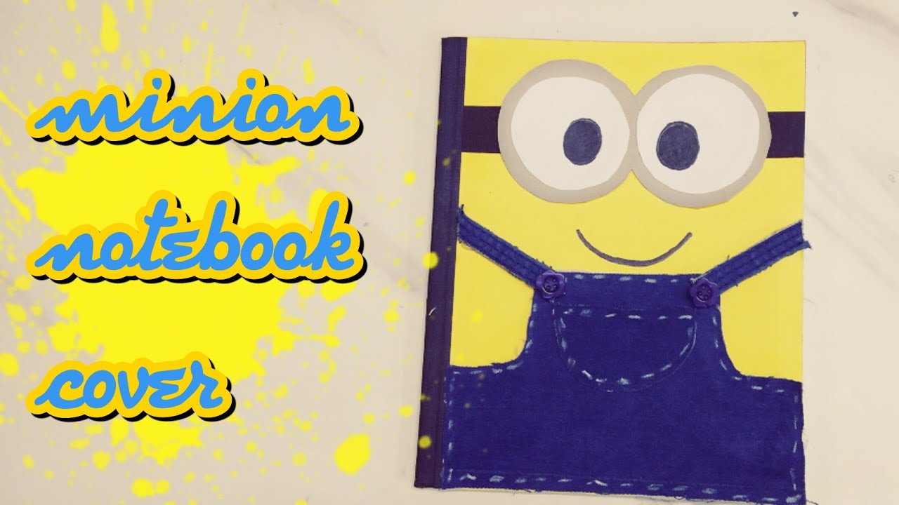 How to make a minion notebook cover| back to school notebook ...