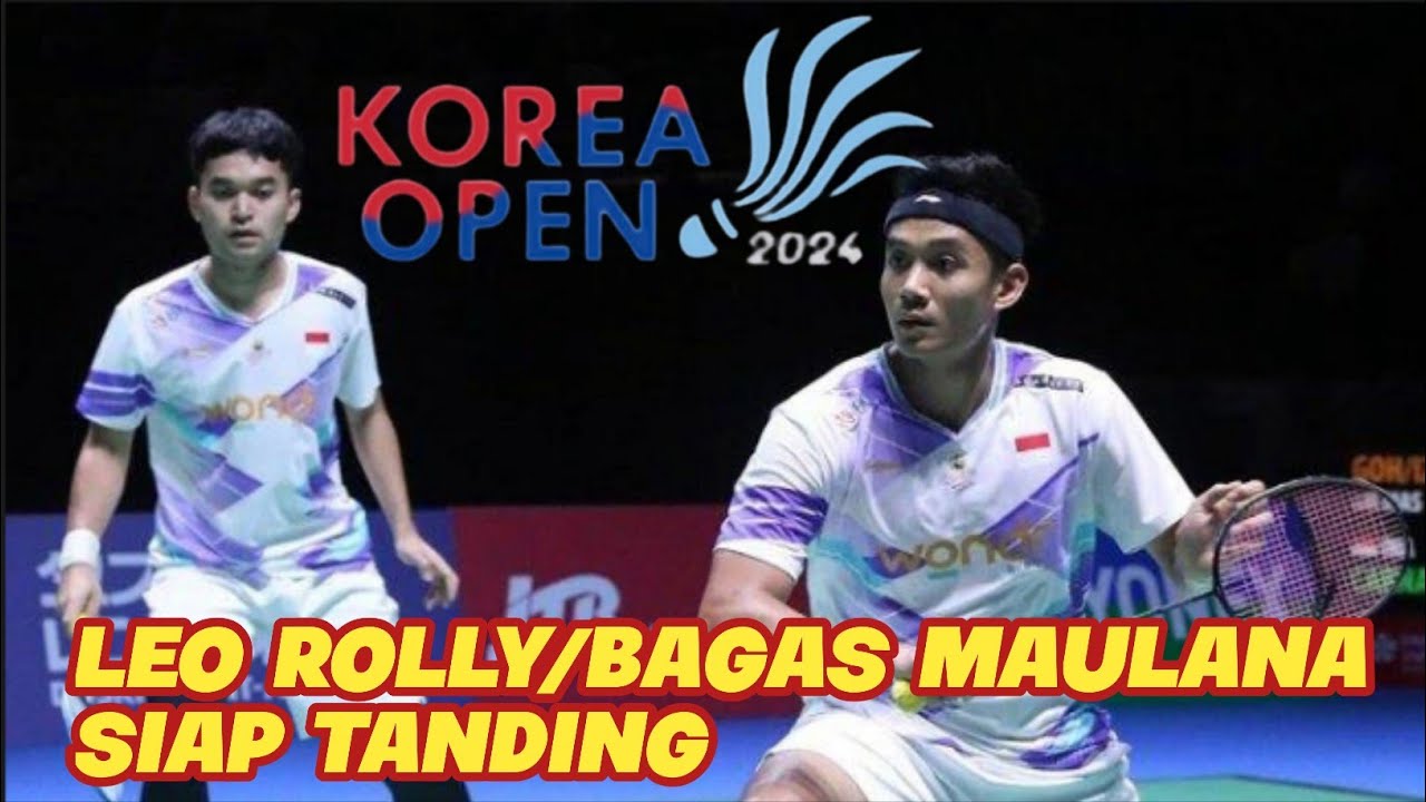 🔴Korea Open 2024 Leo Rolly Carnando/Bagas Maulana vs Ming Che Lu/Tang ...