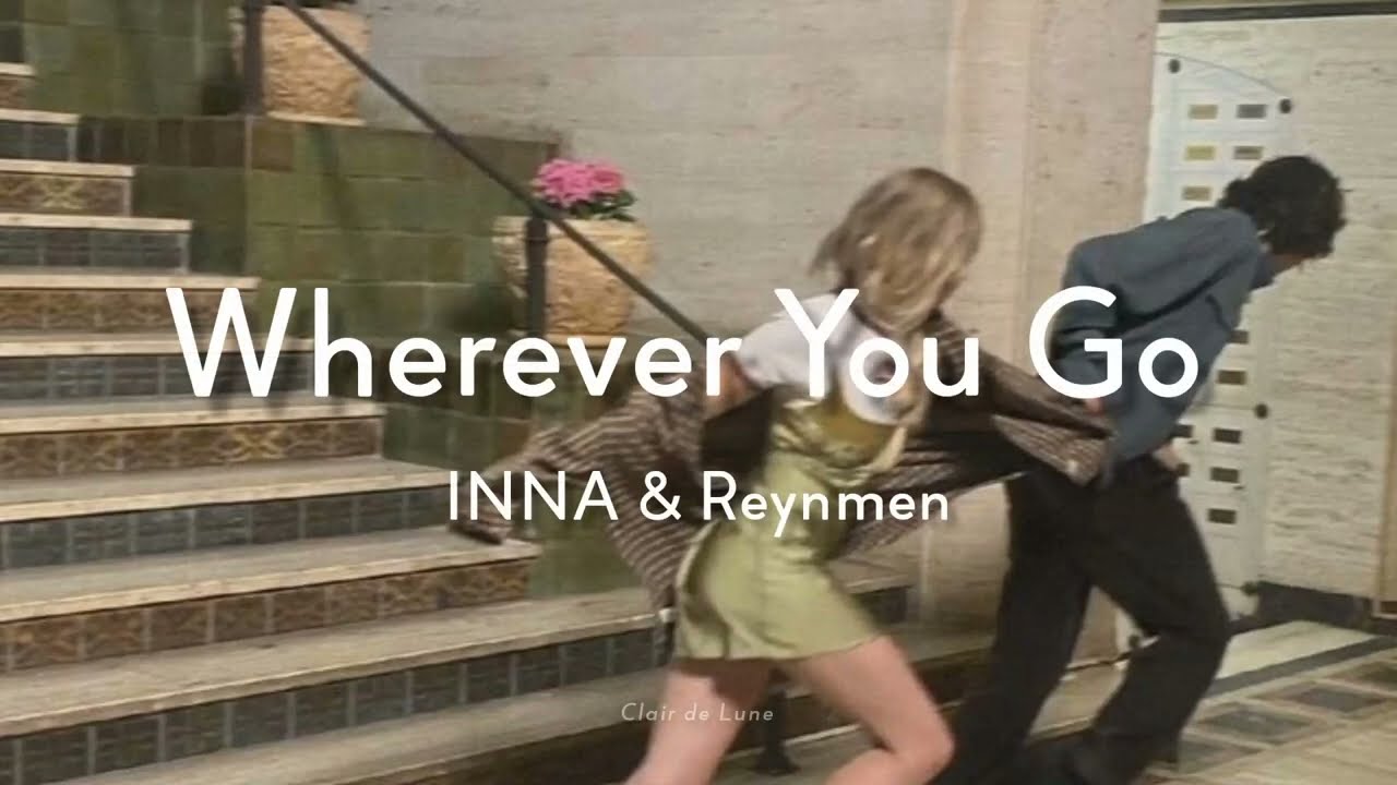 Reynmen & INNA - Wherever You Go Lyrics (Eng/Tr) - YouTube