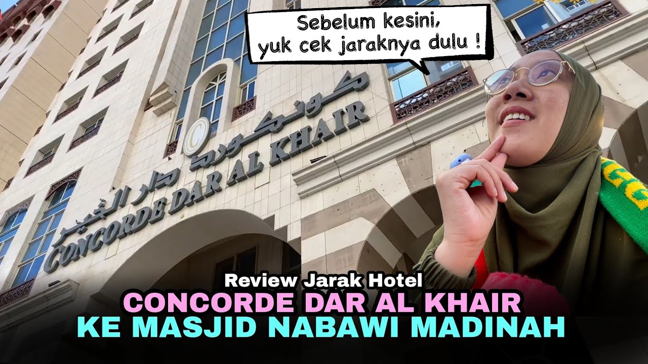 Riview jarak Concorde Dar Al Khair Bintang 4 Madinah | Hotel Favorite Jamaah asal Indonesia ...