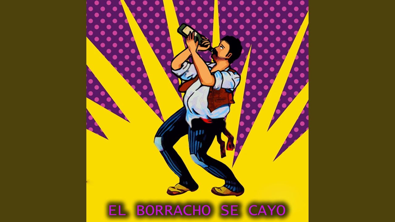 El Borracho Se Cayo - YouTube