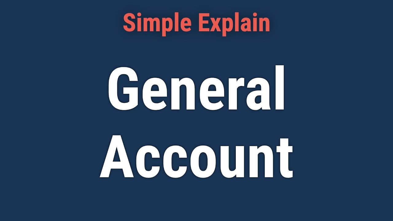General Account: What it is, How it Works - YouTube