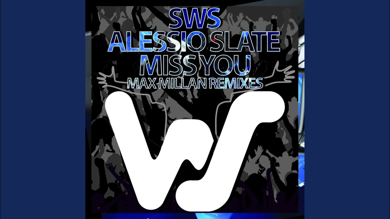 Miss You (Max Millan Club Mix) - YouTube