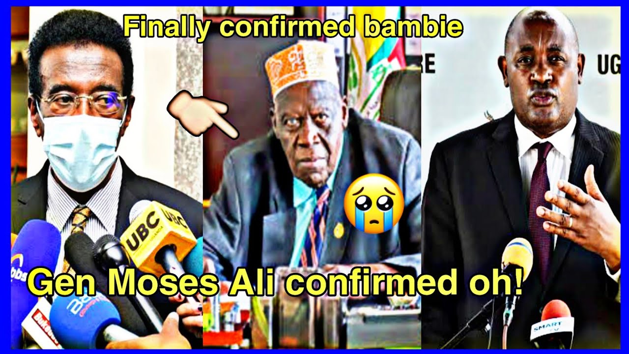 CONFIRMED: Gen Moses Ali dead or alive, top minister finally reveals ...