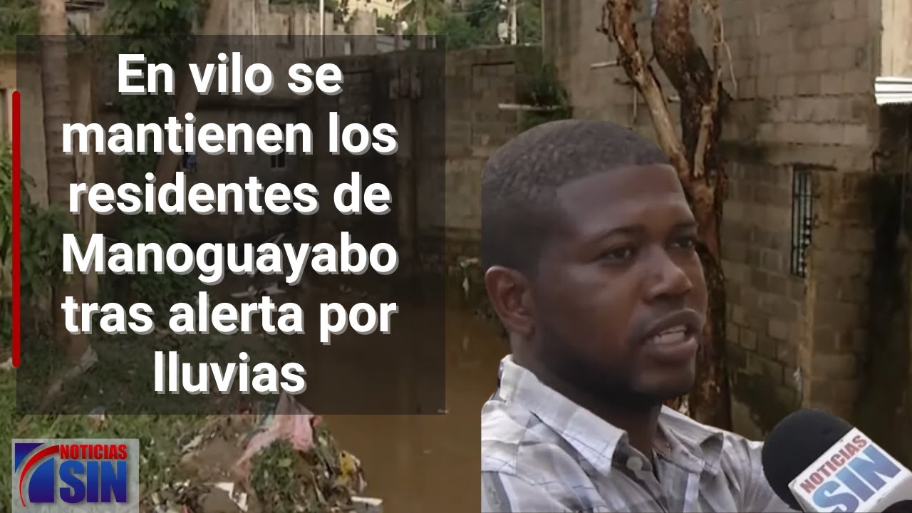 En vilo se mantienen los residentes de Manoguayabo tras alerta por ...