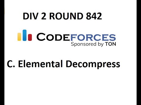 C. Elemental Decompress || Codeforces Div 2 Round 842 - YouTube