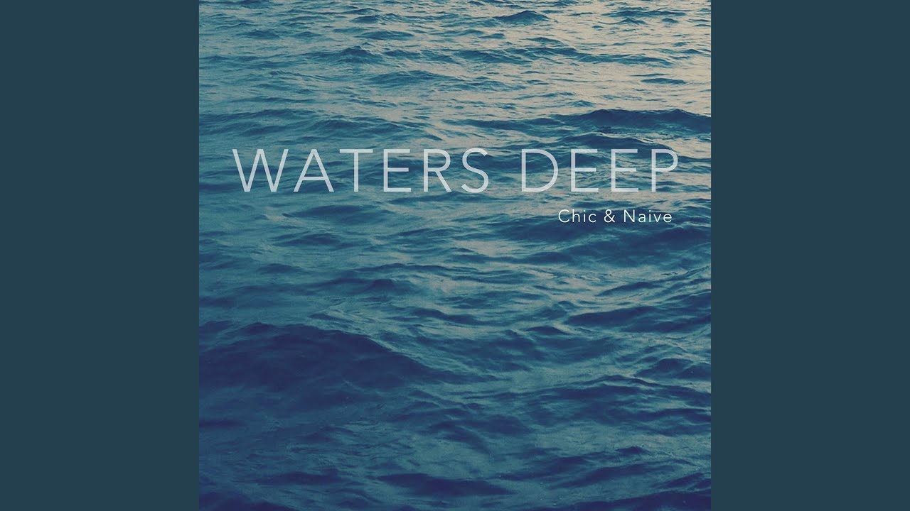 Waters Deep - YouTube