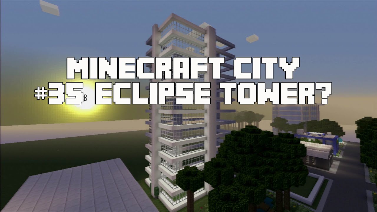 Minecraft PS3 Let's Build A City #35: Eclipse Tower? - YouTube