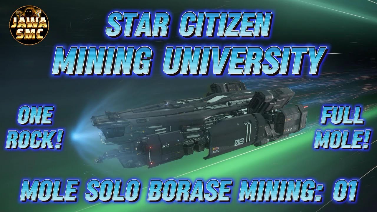 Star Citizen - Mining University, Borase Solo Mole Mining - Class 01/ 3 ...