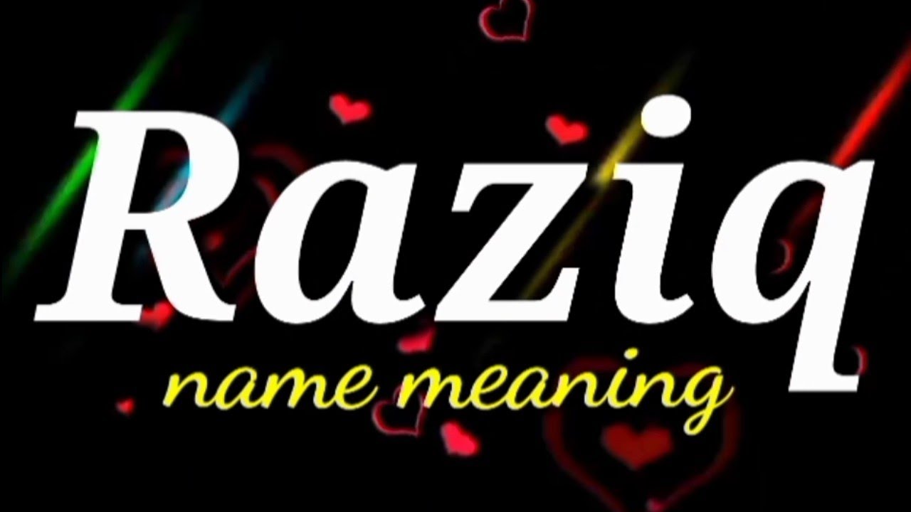 RaziQ name meaning status video // meaning of raziq Name video // all ...