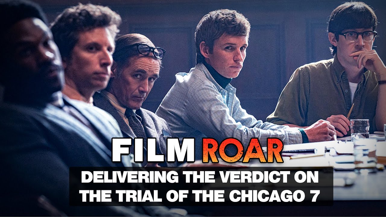 Film Roar: Giving the verdict on The Trial of The Chicago 7 - YouTube