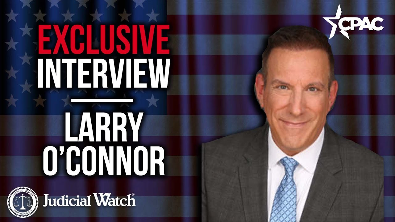 Larry O'Connor w/ Judicial Watch @ CPAC 2023 - YouTube