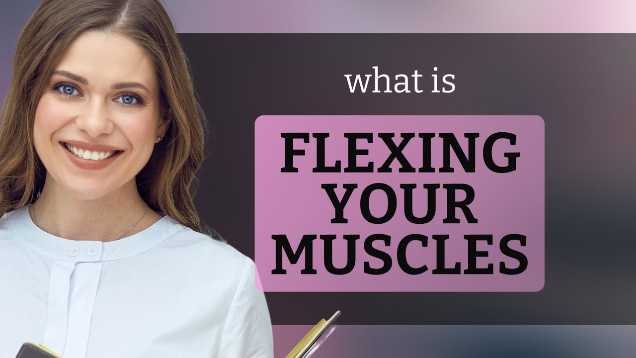 Unveiling the Power of "Flexing Your Muscles" - YouTube