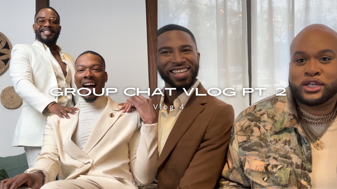 The Group Chat Vlog Pt 2 - YouTube