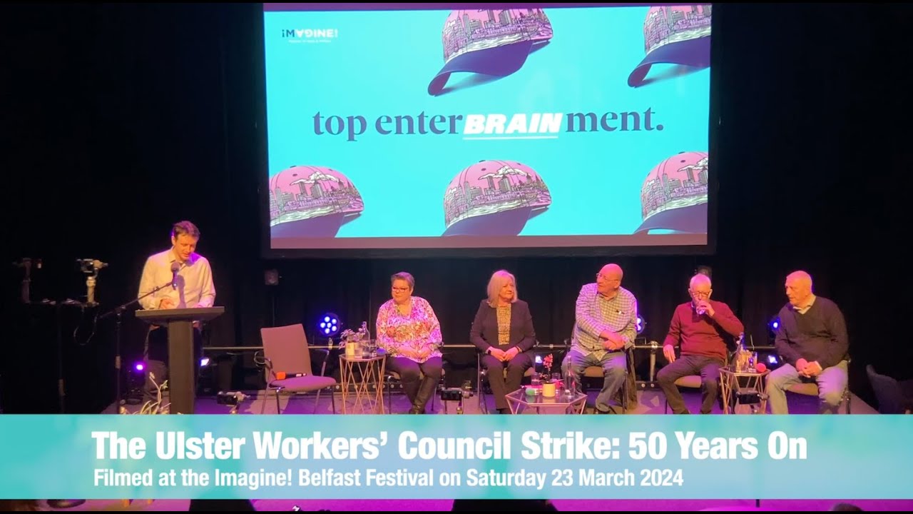 Ulster Workers’ Council Strike: 50 Years On #imaginebelfast - YouTube