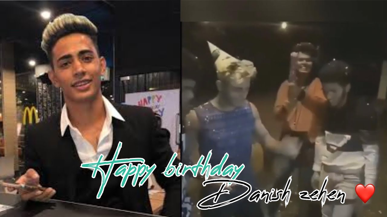 Happy Birthday @DanishZehenfambruh || Unseen Vedios Of Danish Zehen ...